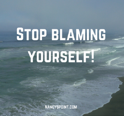 Stop blamingyourself! – Nancy's Point