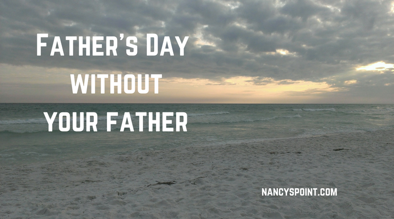 Father’s Day without your father – Nancy's Point
